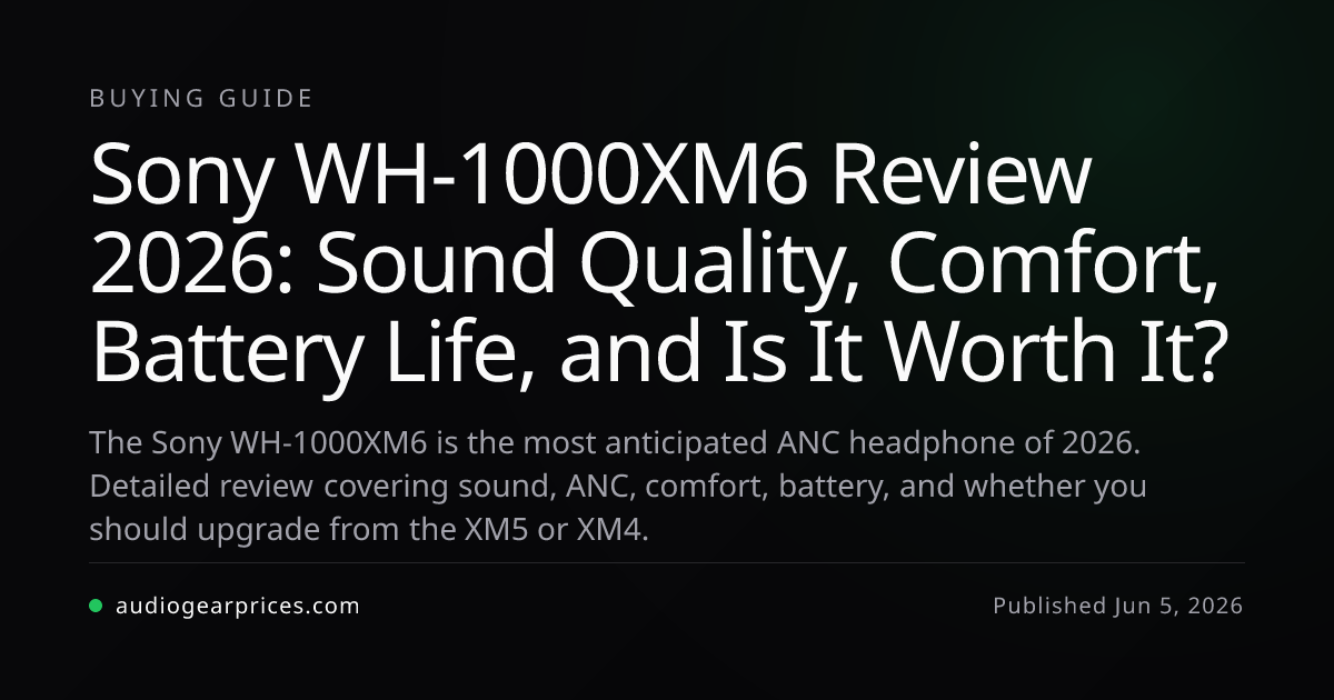 Sony WH-1000XM6 Review 2026: Sound Quality, Comfort, Battery Life, and ...